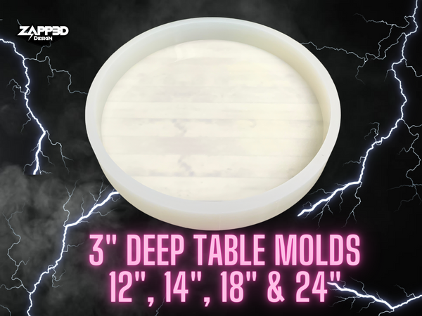 3" Deep Table Molds - Large Round Molds - Zapp3D Design LLC