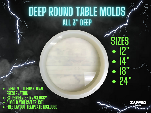 3" Deep Table Molds - Large Round Molds - Zapp3D Design LLC